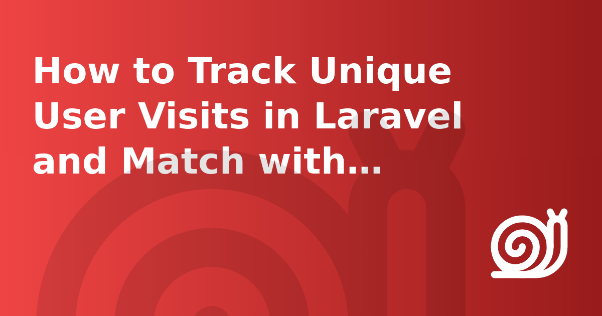 How to Track Unique User Visits in Laravel and Match with Purchase | Larafast